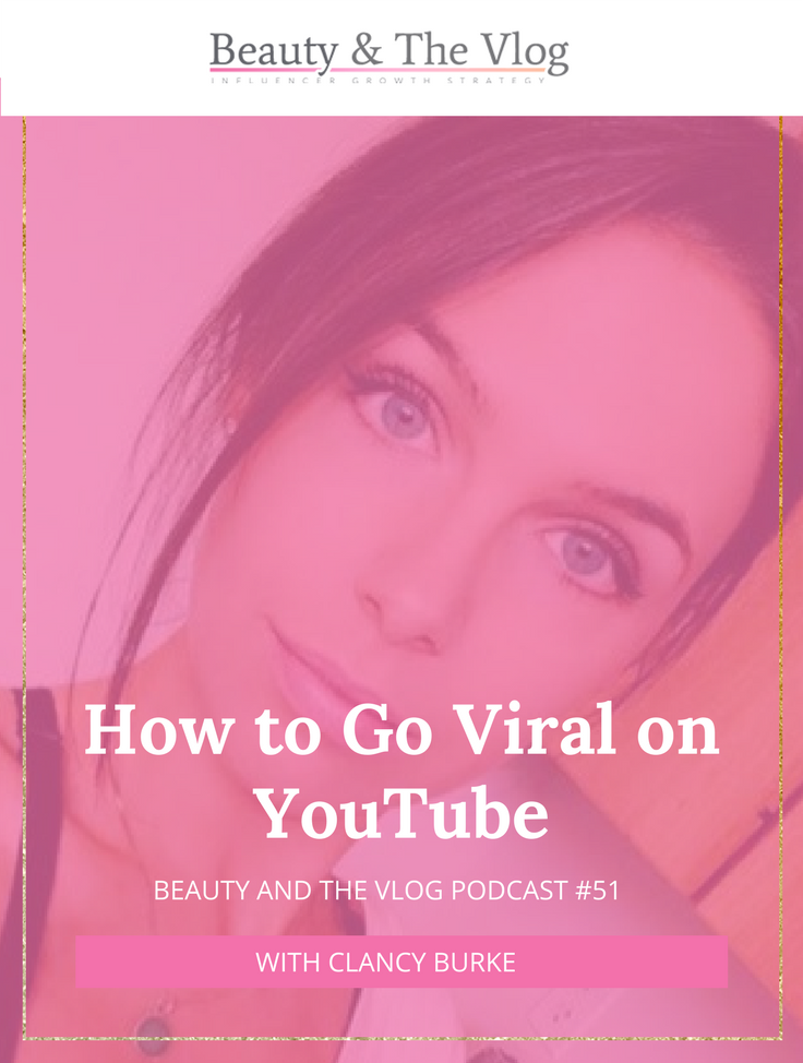 How to Go Viral on YouTube with Clancy Burke Podcast Interview