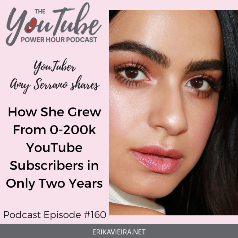 How Amy Serrano Grew From 0-200k YouTube Subscribers in Only Two Years ...